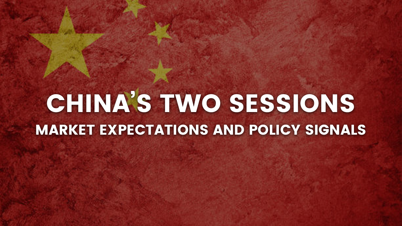 China’s Two Sessions - Market Expectations and Policy Signals